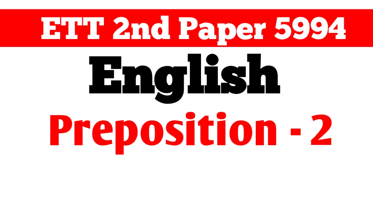 Preposition - 2 - English - Notes - Teachmint