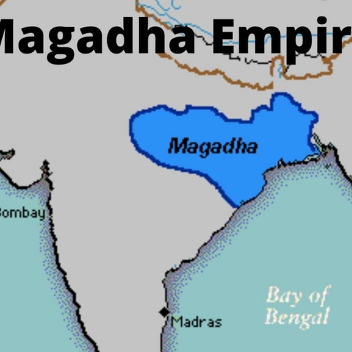 Magadha Empire - General Studies - Notes - Teachmint