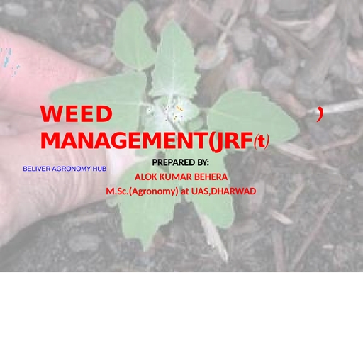 WEED MANAGEMENT FOR JRF.P - Agronomy - Notes - Teachmint